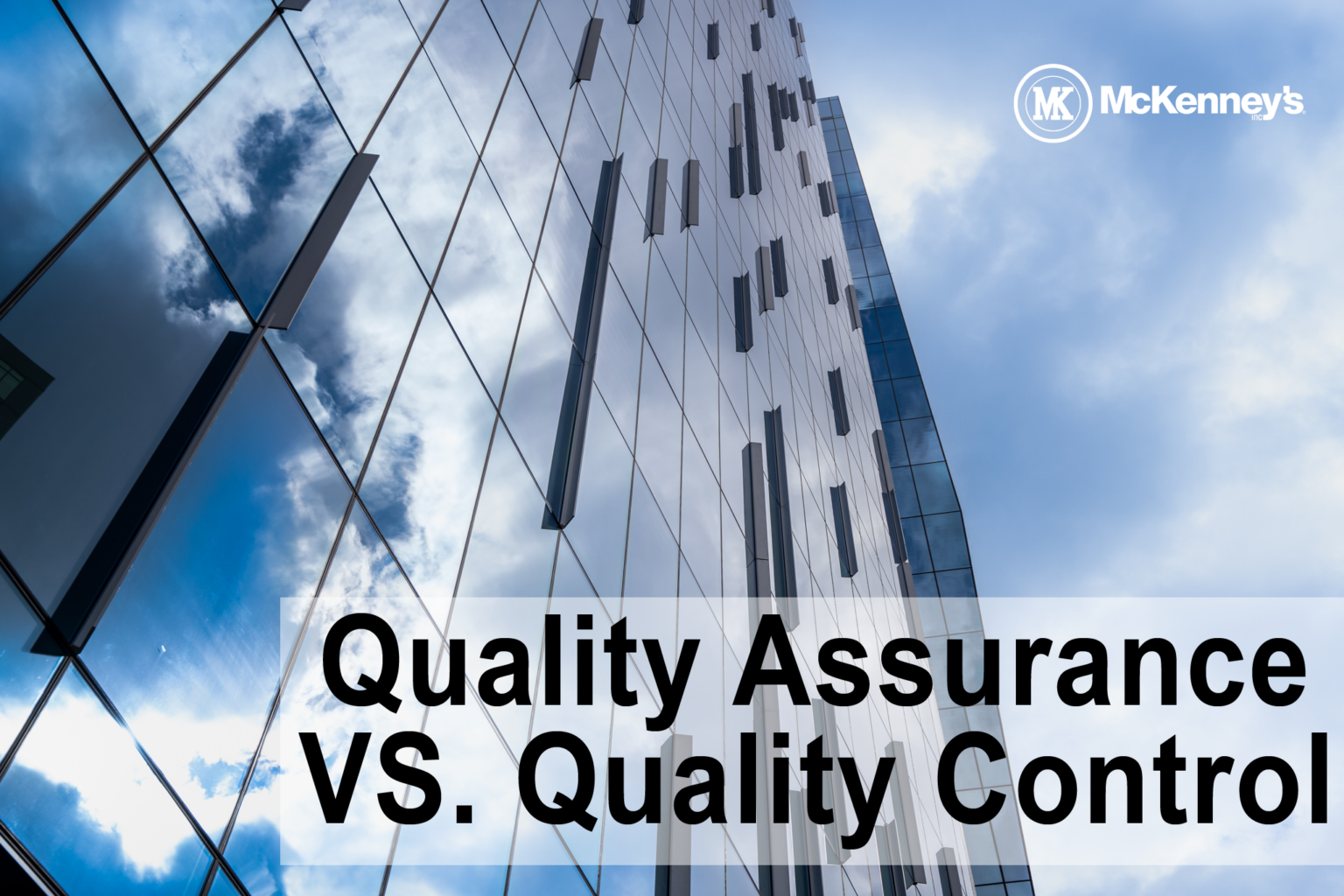 QA vs QC – Do You Know the Difference? - McKenney's Inc.